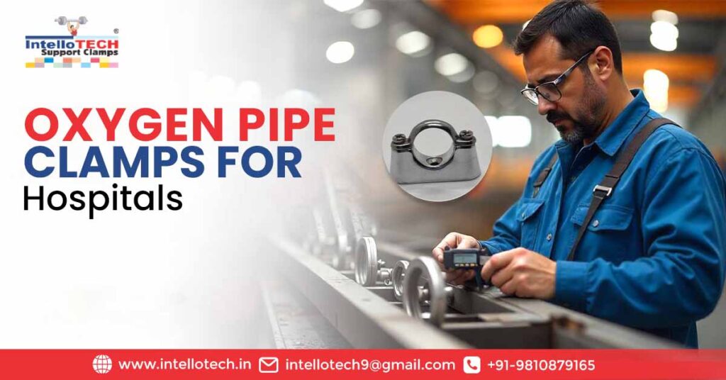 Oxygen Pipe clamps For Hospitals | Manufacturer | Supplier